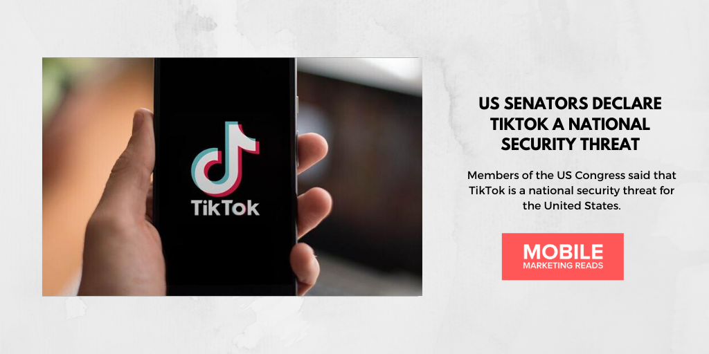 US Senators Declare TikTok a National Security Threat | Mobile ...