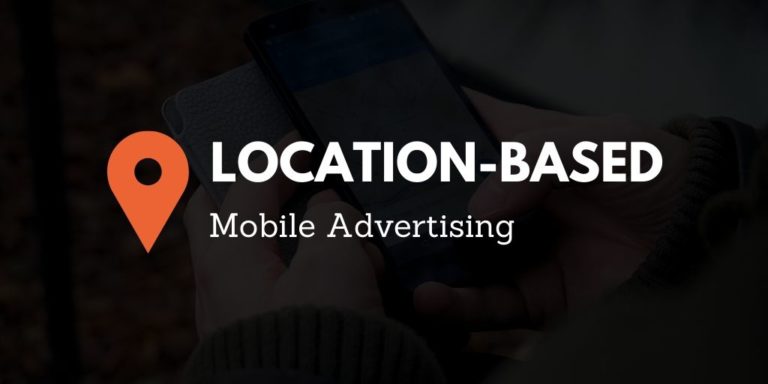 What is Location-Based Mobile Advertising? What Are Its Advantages ...