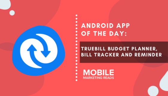 Best Android Apps: Truebill Budget Planner, Bill Tracker and Reminder ...