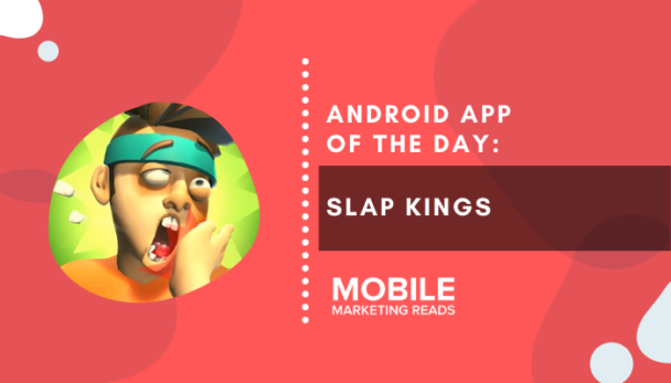 Best Android Games: Slap Kings | Mobile Marketing Reads