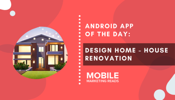 Best Android Games: Design Home - House Renovation | Mobile Marketing Reads