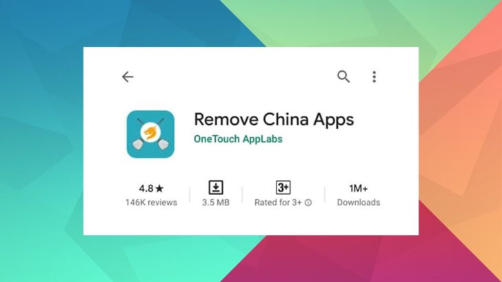 Google Removes The Indian App That Helped Users To Remove Chinese Apps ...