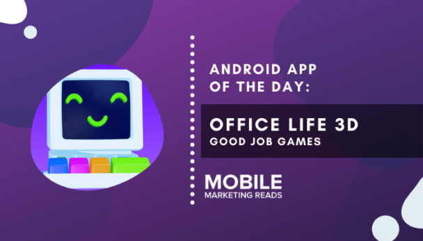 Best Android Games: Office Life 3D by Good Job Games | Mobile Marketing ...